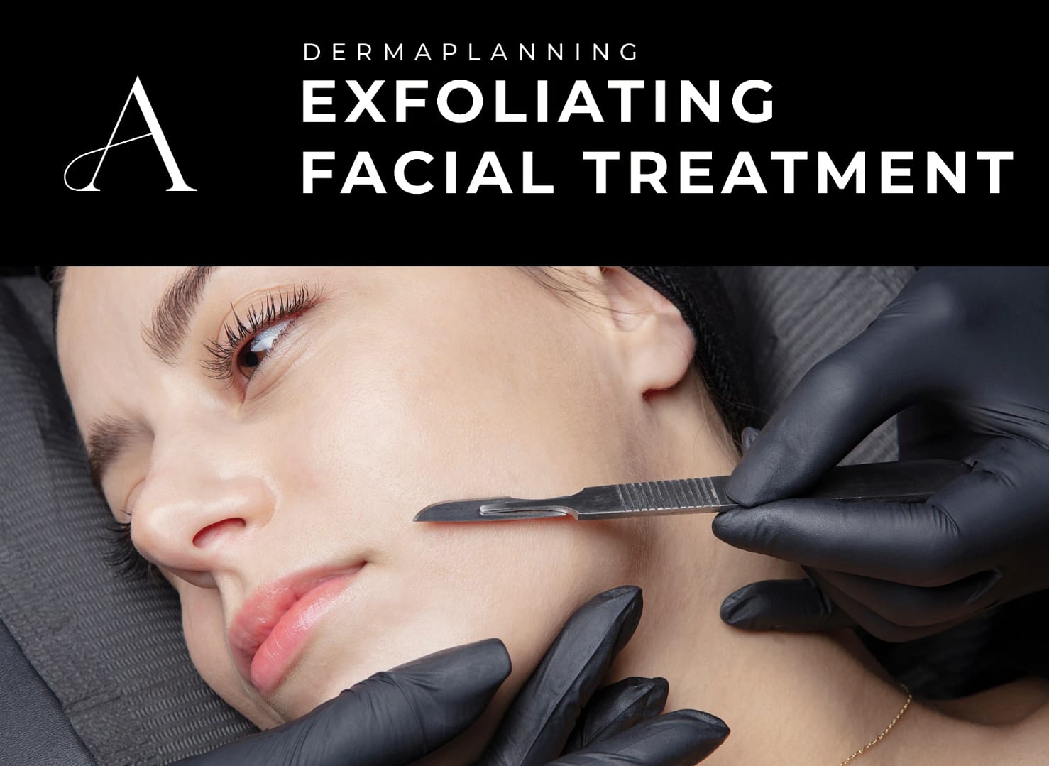 Dermaplaning Facial Skin Treatment | Aesthetics By Stephanie | Livingston | Bathgate